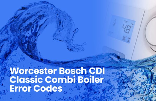 Worcester Bosch CDI Classic Combi Boiler Error Codes - React Boiler