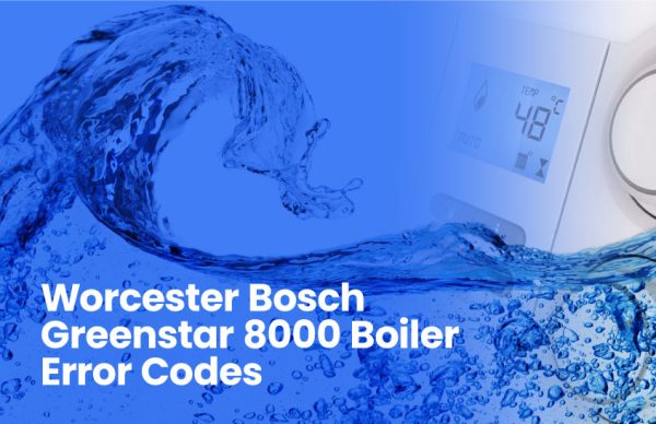 Worcester Bosch Greenstar 8000 Boiler Error Codes - React Boiler